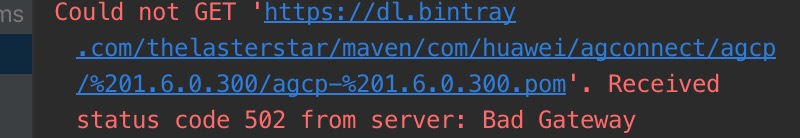 Received status code 502 from server: Bad Gateway-华为开发者问答 | 华为开发者联盟